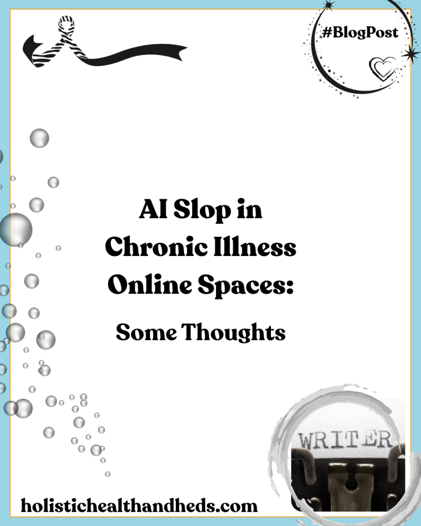 AI Slop in Chronic Illness Online Spaces: Some Thoughts – Holistic ...